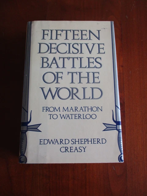 EDWARD SHEPHERD CREASY Fifteen decisive battles of the world EUR 3,00 ...