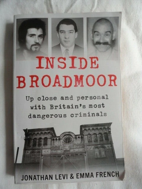INSIDE BROADMOOR: THE Sunday Times Bestseller by Jonathan Levi, Emma ...