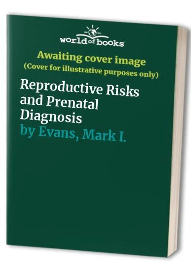 REPRODUCTIVE RISKS AND Prenatal Diagnosis by Evans, Mark I. Hardback ...
