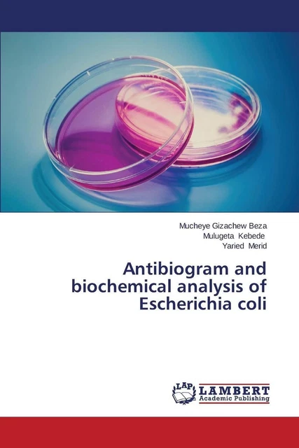 ANTIBIOGRAM AND BIOCHEMICAL analysis of Escherichia coli by Mucheye ...