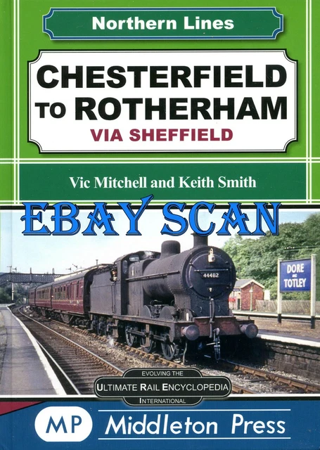 RAILWAY BOOK MIDDLETON Press LMS Chesterfield to Rotherham via ...