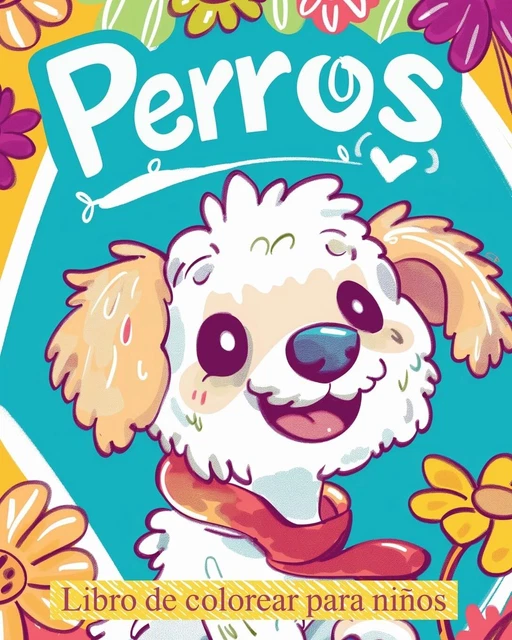 PERROS - LIBRO de colorear para niños: Actividad de relajación y alivio ...