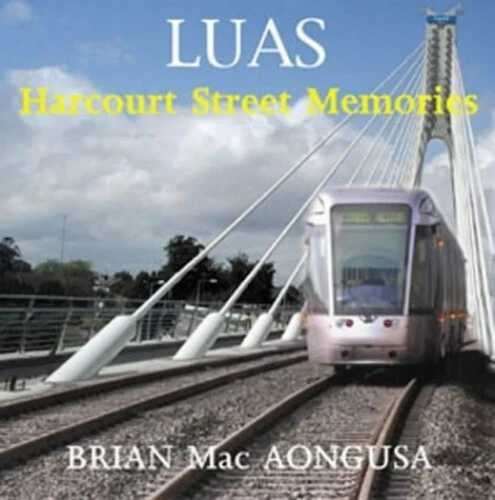 LUAS: HARCOURT STREET Memories, Mac Aongusa, Brian £6.55 - PicClick UK