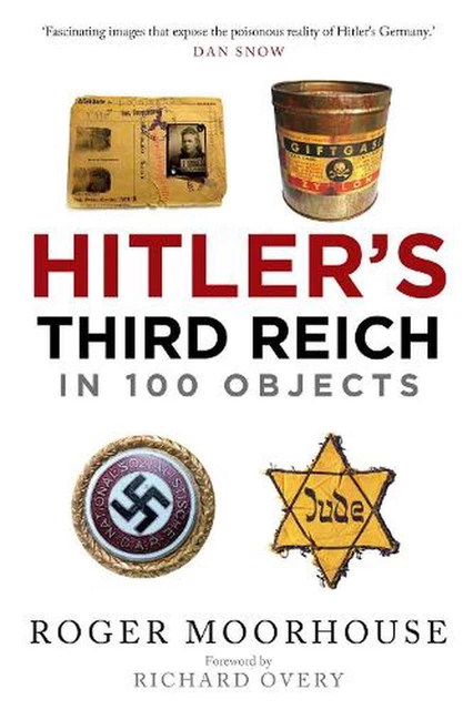 HITLER'S THIRD REICH in 100 Objects: A Material History of Nazi Germany ...