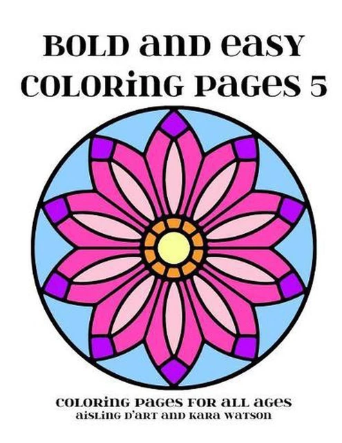 BOLD AND EASY Coloring Pages 5: Coloring Pages for All Ages by Aisling ...
