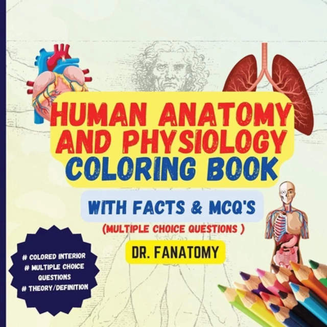 HUMAN ANATOMY AND Physiology Coloring Book with Facts and MCQ's ...