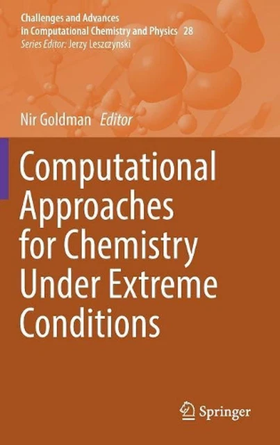 APPROCHES INFORMATIQUES POUR la chimie dans des conditions extrêmes par Nir Goldman ( EUR 151,33 ...