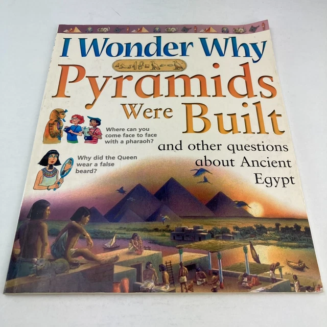 I WONDER WHY Pyramids Were Built and Other Questions About Ancient ...