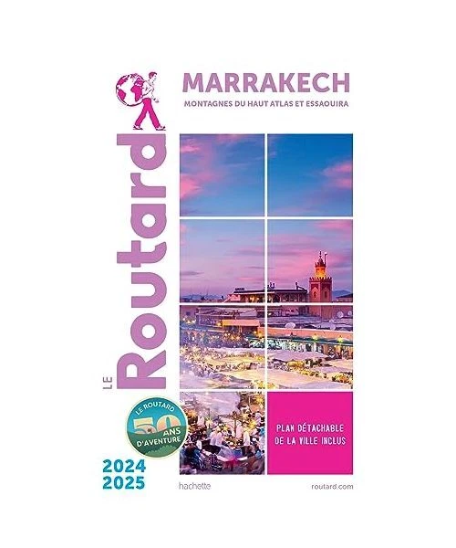 GUIDE DU ROUTARD Marrakech 2024/25: Montagnes du Haut Atlas et ...