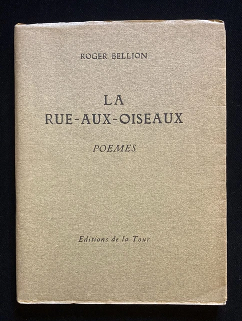 ROGER BELLION - LA RUE-AUX-OISEAUX - Editions de la Tour (1942) E.O EUR ...