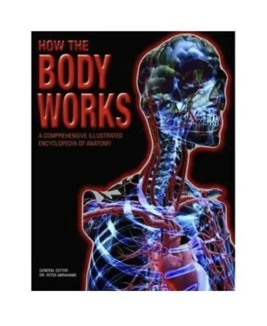 HOW THE BODY Works by Dr. Peter Abrahams (2012) Paperback by Dr. Peter ...