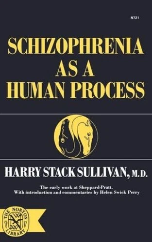 HARRY STACK SULLIVAN Sullivan Stack Harr Schizophrenia As a Human ...