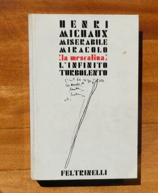 HENRI MICHAUX-MISERABILE MIRACOLO&LA Mescalina"L'infinito Turbolento ...
