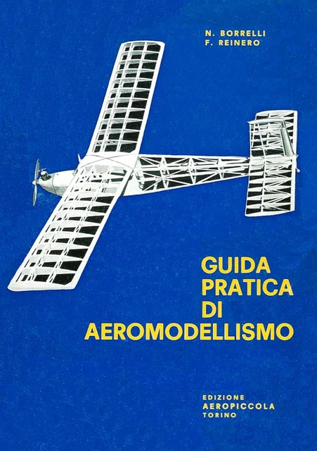 MODELLISMO AEREO GUIDA Pratica Aeromodellismo 1964 1a Ed Borrelli ...