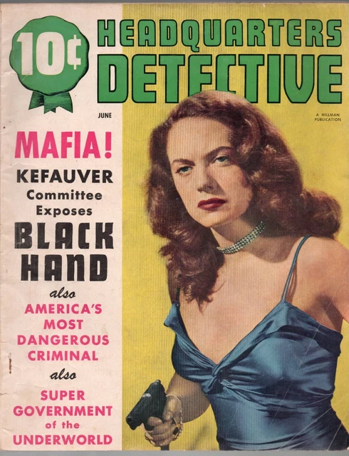 HEADQUARTERS DETECTIVE JUNE 1951 True Crime Gun Girl Mafia Kefauver ...
