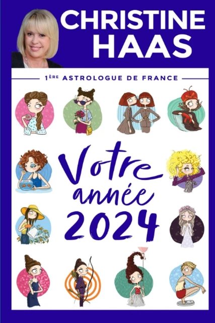 VOTRE ANNÉE 2024 de Christine Haas - TOUS LES SIGNES EN UN SEUL VOLUME ...