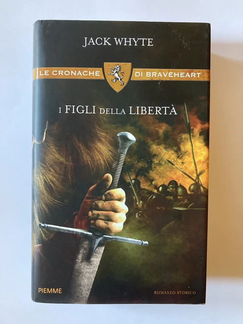 I FIGLI DELLA Libertà Le Cronache di Braveheart Jack Whyte Piemme ...