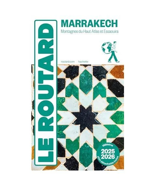 GUIDE DU ROUTARD Marrakech 2025/26: Montagnes du Haut Atlas et ...