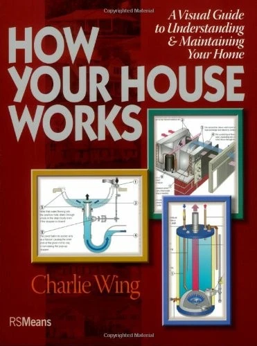 HOW YOUR HOUSE Works: A Visual Guide to Understanding and Mainta £12.10 ...