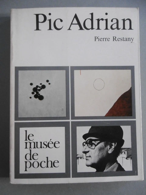 PIC ADRIAN CATALOGUE Le Musée de Poche Pierre Restany Peintre poète ...