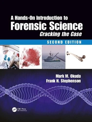 MARK M. OKUDA Frank H. Stephens A Hands-On Introduction to Forensic ...
