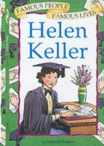 HELEN KELLER (FAMOUS People Famous Lives) by Castor, Harriet Paperback ...