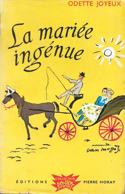 LA MARIÉE INGÉNUE - Odette JOYEUX - Collection PSCHITT - Pierre. Horay ...