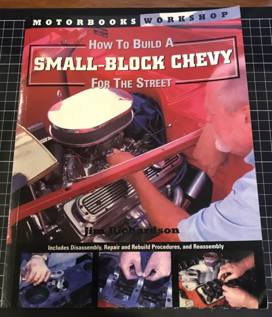 HOW TO BUILD A Small-Block Chevy For The Street by Jim Richardson ...