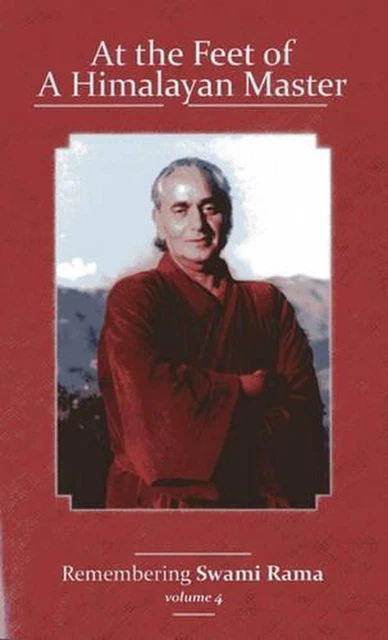 AT THE FEET of a Himalayan Master: Remembering Swami Rama by Prakash ...