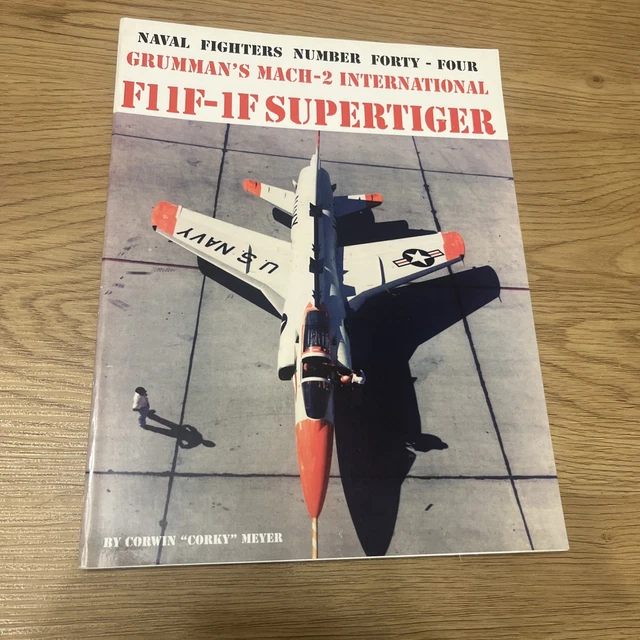 NAVAL FIGHTERS NUMBER Forty-Four Grumman's Mach-2 International F11F-1F ...