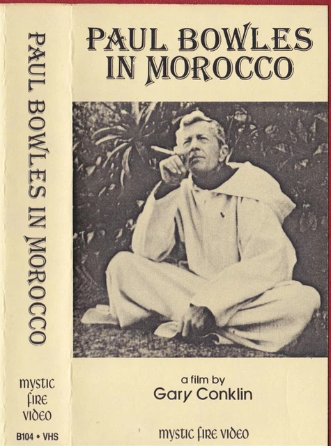 PAUL BOWLES IN Morocco VHS Video - A Film by Gary Conklin (1970 / 1986 ...