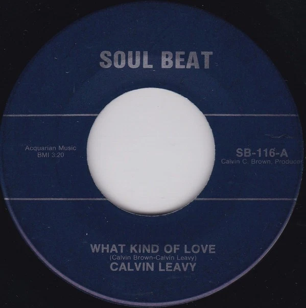 CALVIN LEAVY - What Kind Of Love / Give Me Your Loving,Loving,Loving, 7 ...