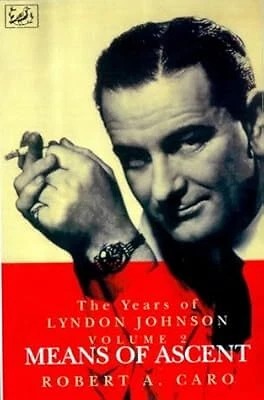 MEANS OF ASCENT: The Years of Lyndon Johnson (Volume 2), Caro, Robert A ...