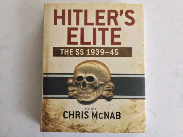 HITLERS ELITE THE Ss 1939-45 Chris Mcnab Hardback Highly Detailed ...