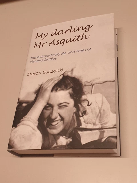 MY DARLING MR Asquith The Extraordinary Life and Times of Venetia ...