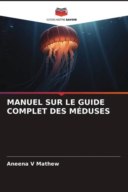MANUEL SUR LE GUIDE COMPLET DES MÉDUSES | Aneena V Mathew | Französisch ...