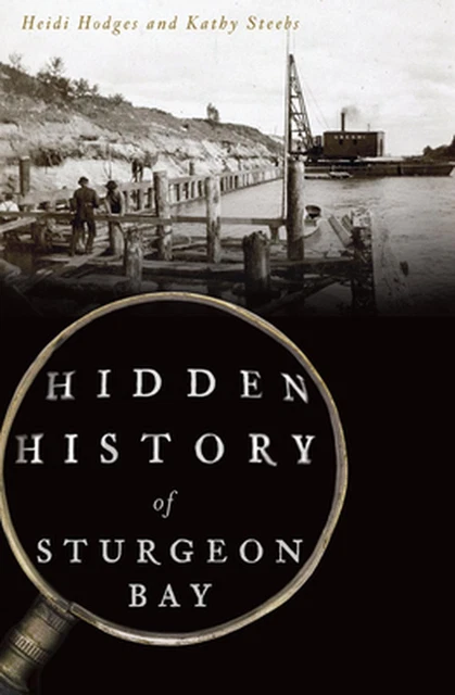 HIDDEN HISTORY OF Sturgeon Bay by Heidi Hodges (English) Paperback Book ...