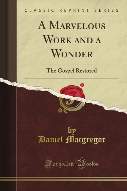 DANIEL MACGREGOR A Marvelous Work and a Wonder; the Gospel Restored (Relié) EUR 44,33 - PicClick FR