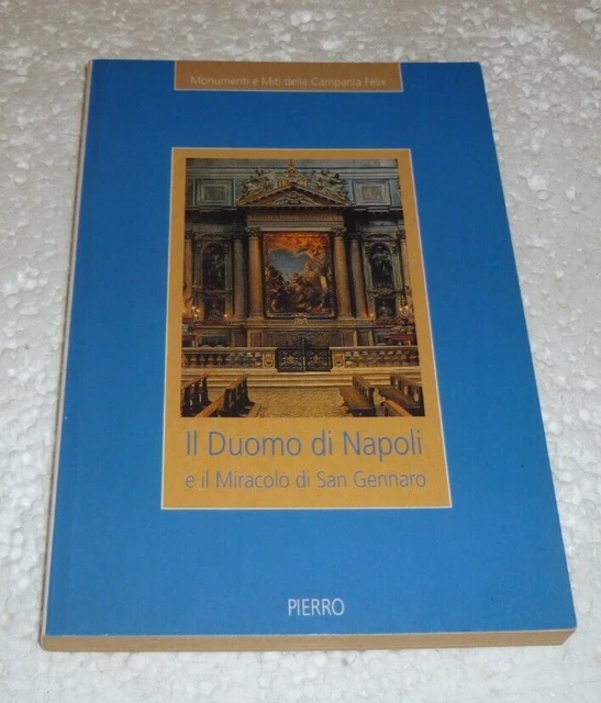 IL DUOMO DI NAPOLI E IL MIRACOLO DI SAN GENNARO Monumenti e Miti Campania Felix EUR 3,50 ...
