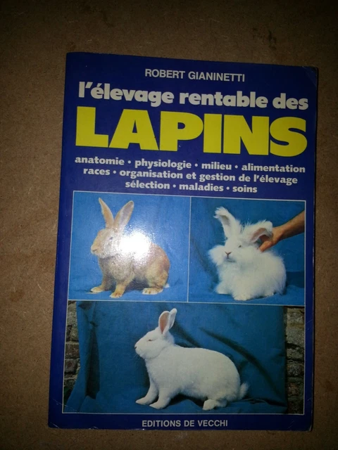 L'ÉLEVAGE RENTABLE DES lapins Robert Gaaninetti 1984 EUR 5,00 - PicClick FR