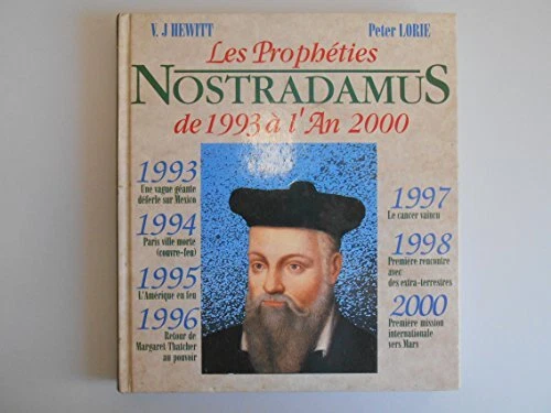 LES PROPHETIES DE Nostradamus de 1993 a 2000 / Lorie / Hewitt ...
