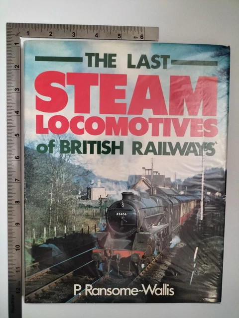 THE LAST STEAM Locomotives Of British Railway P Ransome-Wallis 1988 ...