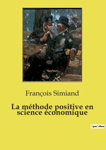 LA M THODE POSITIVE en science conomique [French] by Fran ois Simiand ...