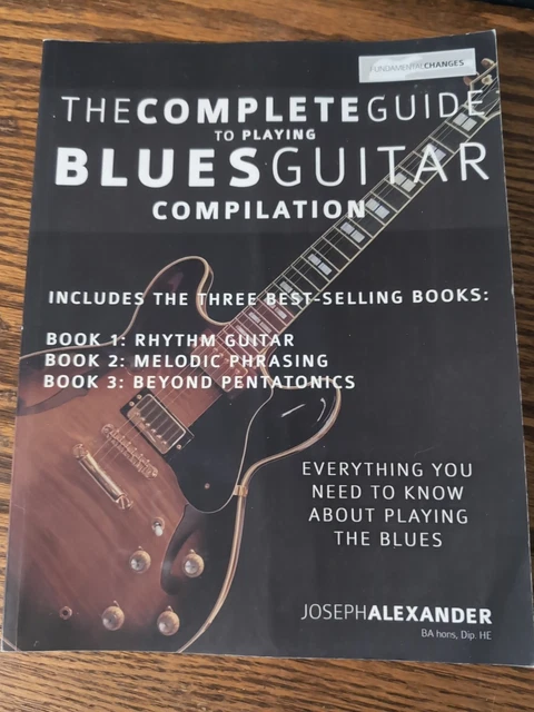 COMPLETE GUIDE TO playing BLUES GUITAR by JOSEPH ALEXANDER (TAB, CHORD ...
