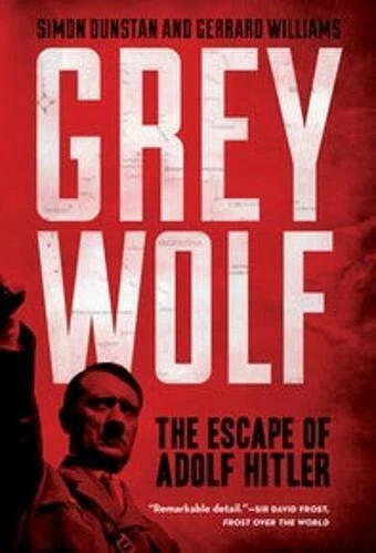 GREY WOLF: THE Escape of Adolf Hitler by Simon Dunstan £14.41 - PicClick UK