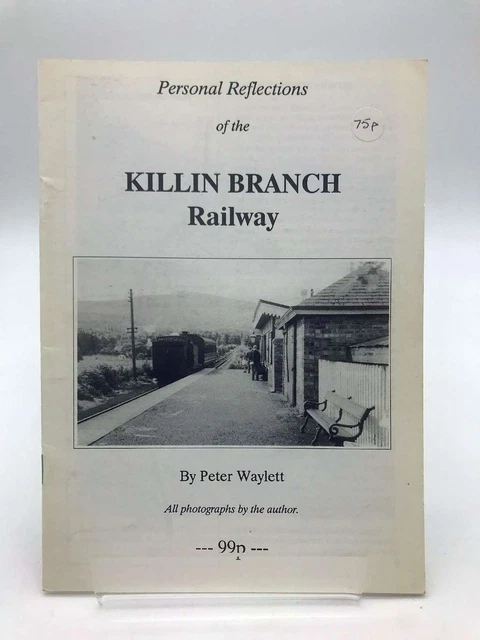 PERSONAL REFLECTIONS OF the Killin Branch Railway, Waylett, Peter, Very ...