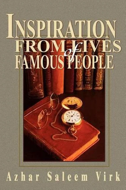 INSPIRATION FROM LIVES Of Famous People by Azhar Saleem Virk (English ...