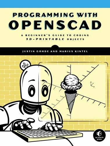PROGRAMMING WITH OPENSCAD: A Beginner's Guide to Coding 3D-Printable ...