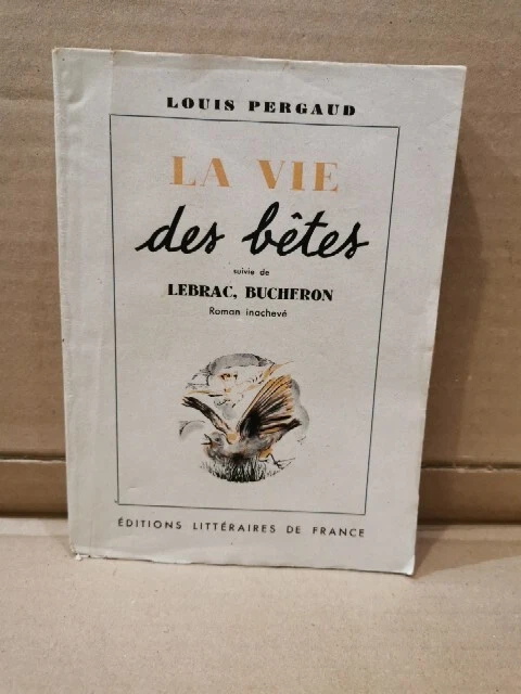LOUIS PERGAUD /LA VIE des BÊTES/ Illust. André GALLAND Éd. Littéraires ...