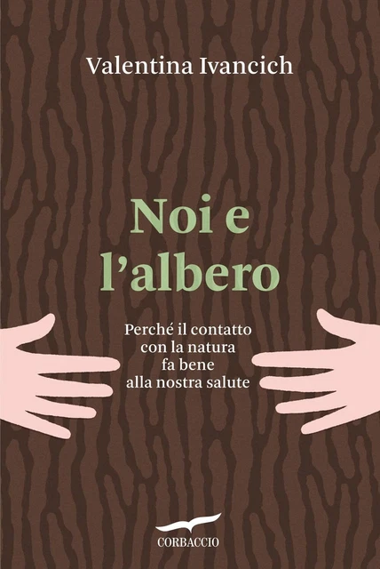 6562469 3336225 LIBRI Valentina Ivancich - Noi E L'albero. Natura ...